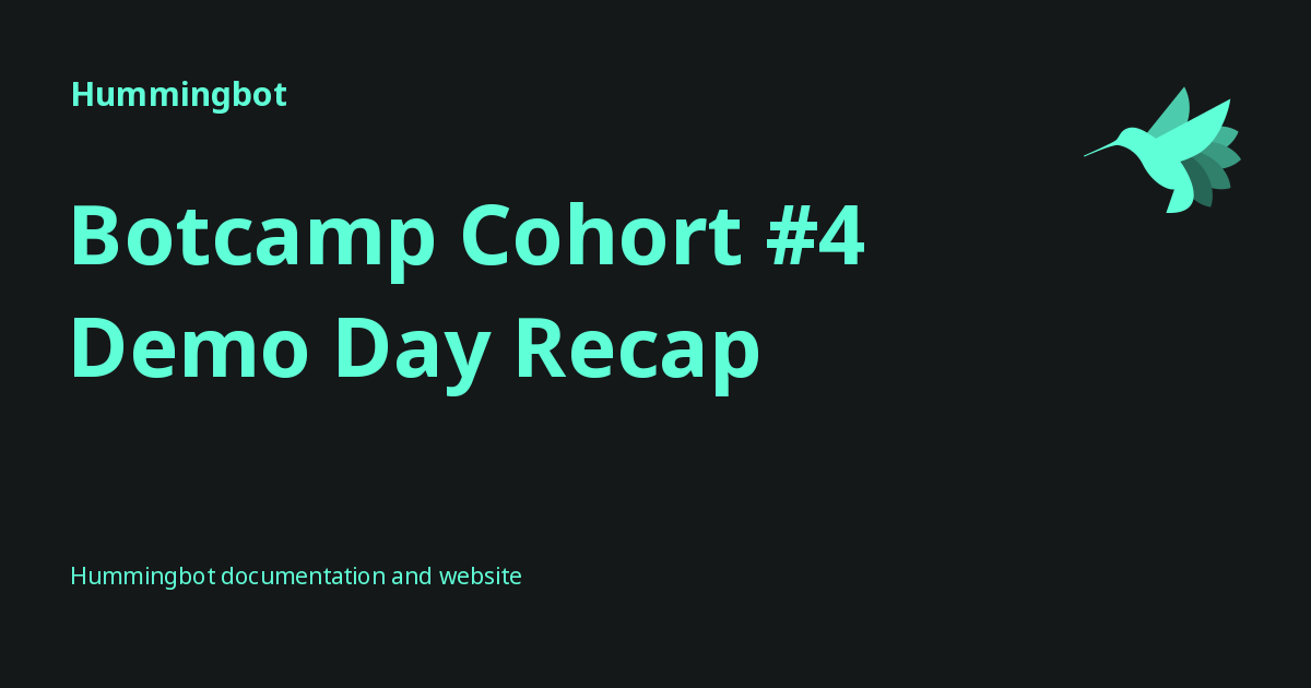 Botcamp Cohort #4 Demo Day Recap - Hummingbot
