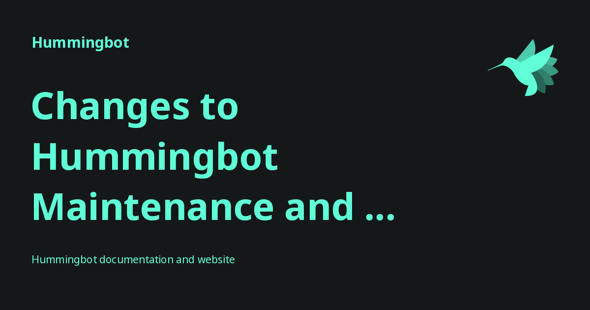 Changes to Hummingbot Maintenance and Governance - Hummingbot