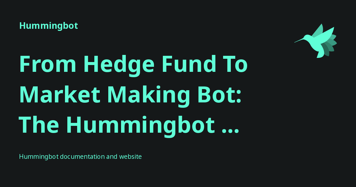 From Hedge Fund To Market Making Bot: The Hummingbot Origin Story - Hummingbot