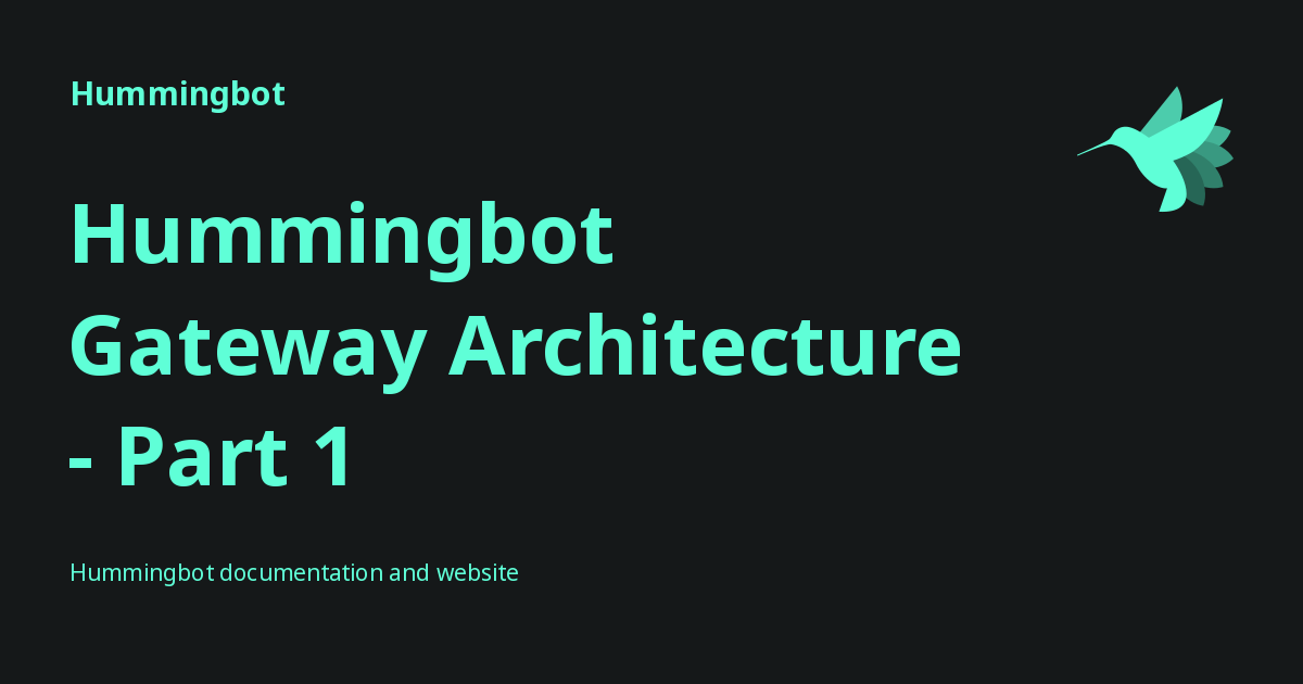 Hummingbot Gateway Architecture - Part 1 - Hummingbot
