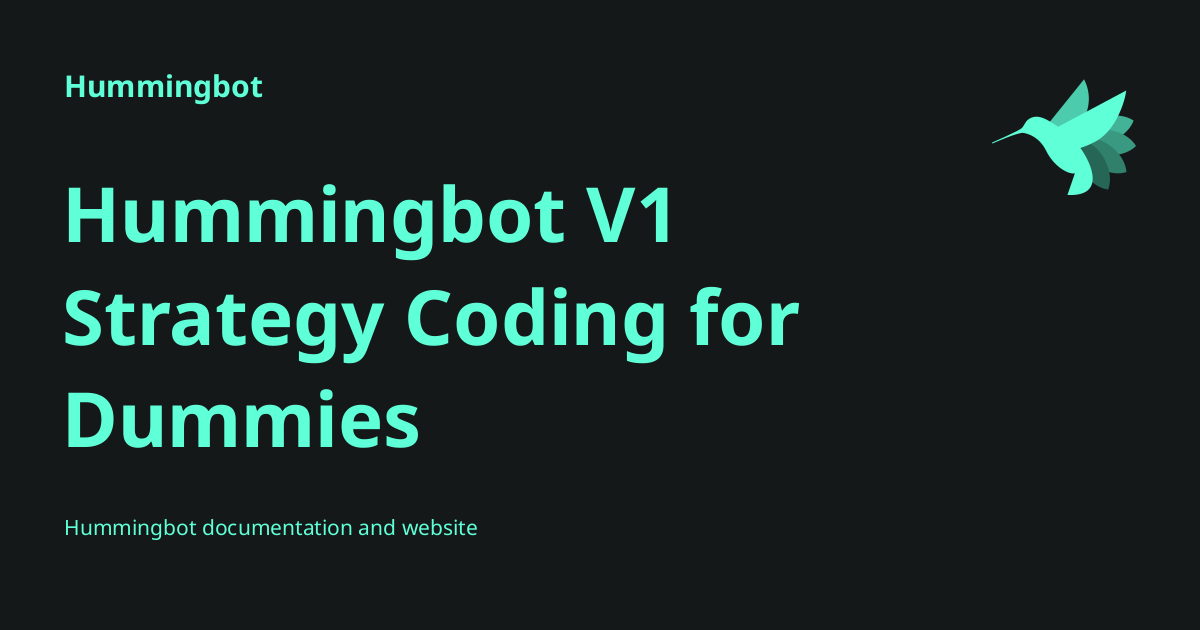 Hummingbot V1 Strategy Coding For Dummies Hummingbot