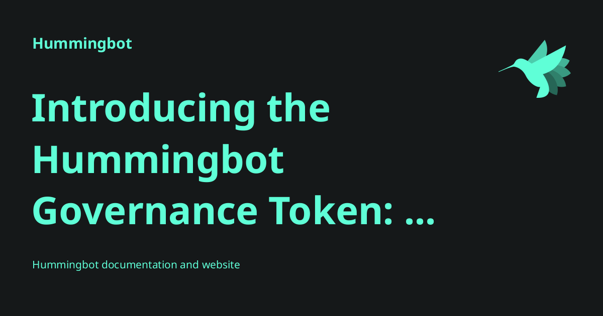 Introducing the Hummingbot Governance Token: HBOT - Hummingbot Introducing the Hummingbot Governance Token: HBOT - Hummingbot