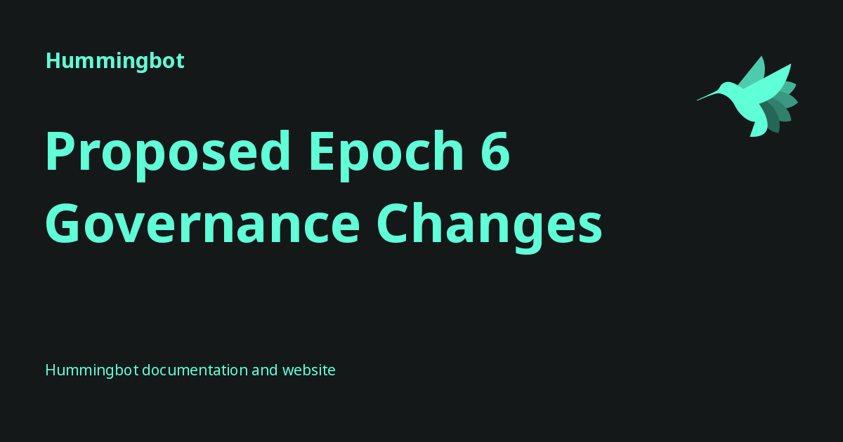 Proposed Epoch 6 Governance Changes - Hummingbot