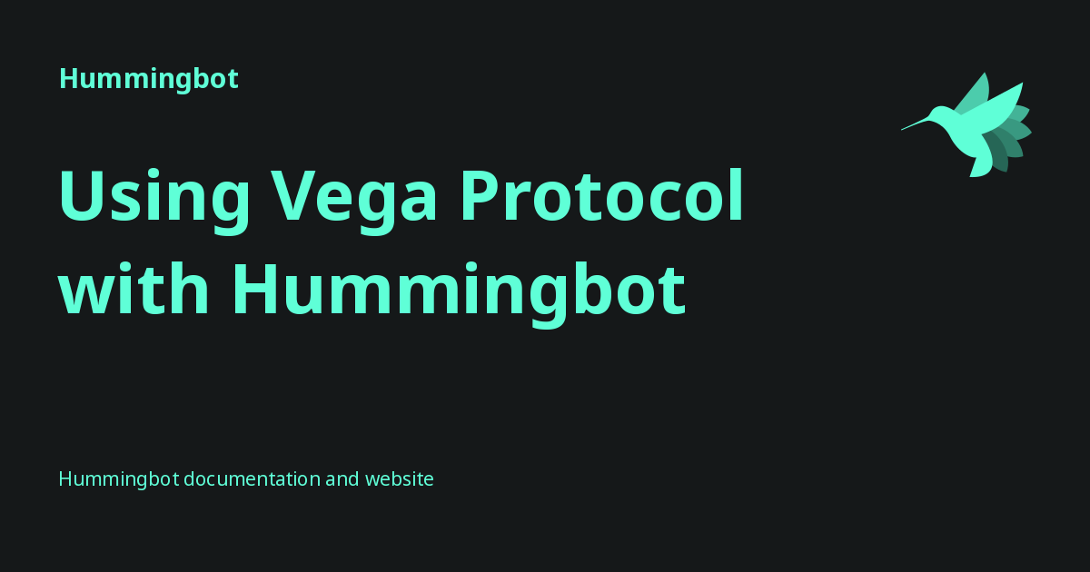Using Vega Protocol with Hummingbot - Hummingbot