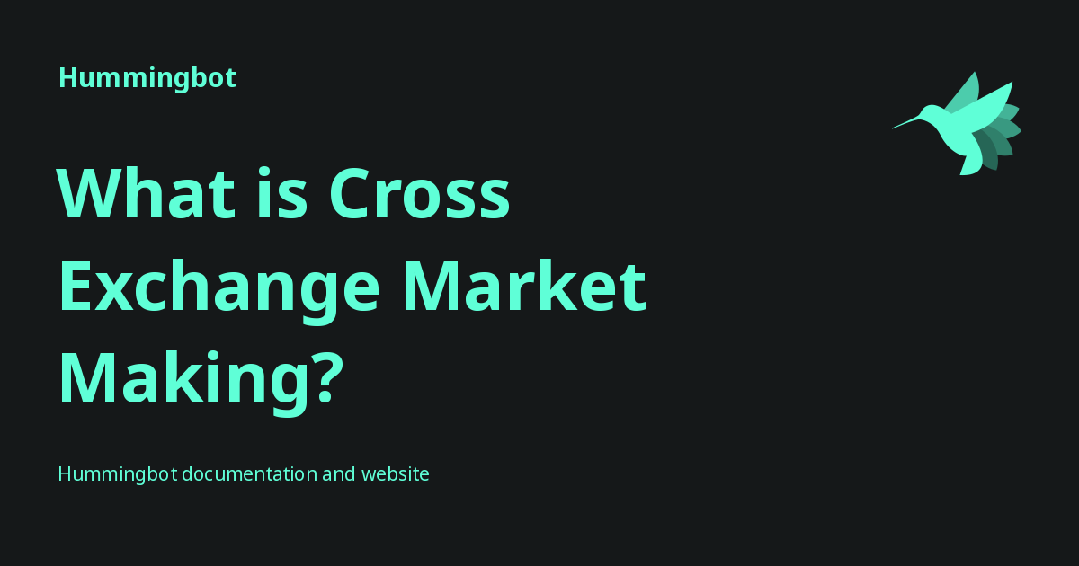 What is Cross Exchange Market Making? - Hummingbot