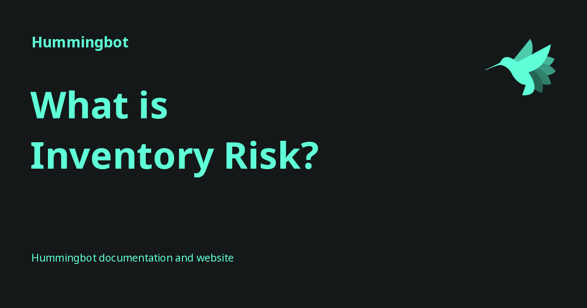 What is Inventory Risk? - Hummingbot