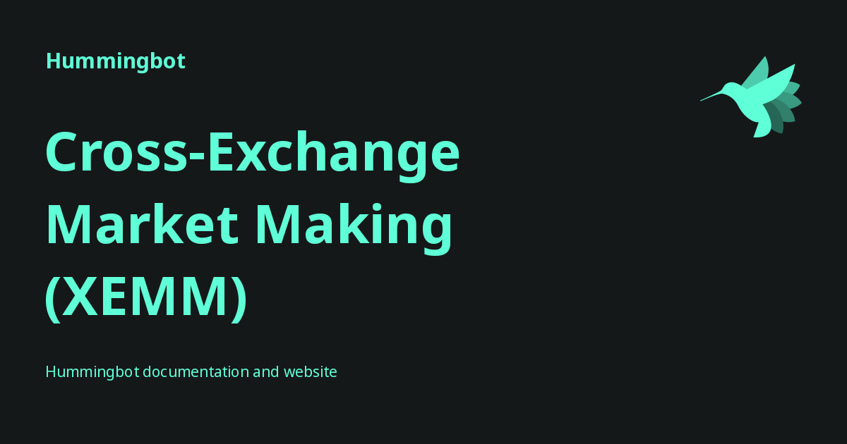 Cross-Exchange Market Making (XEMM) - Hummingbot