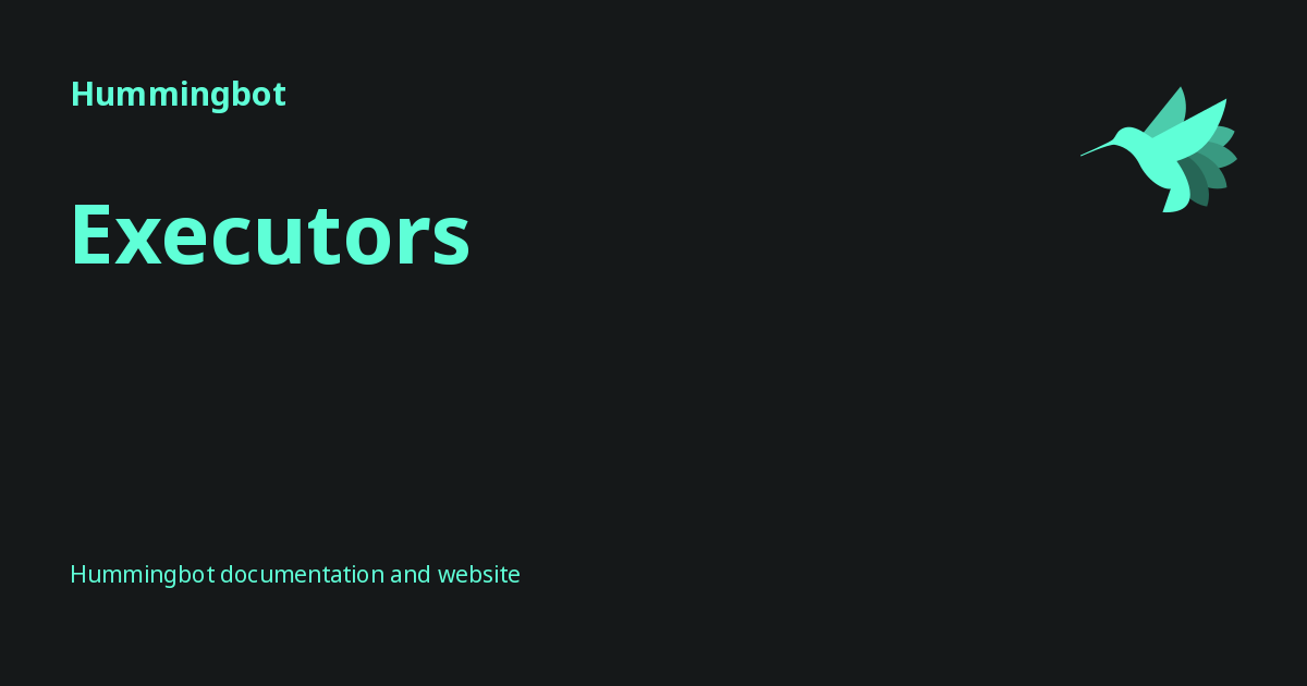 Executors - Hummingbot