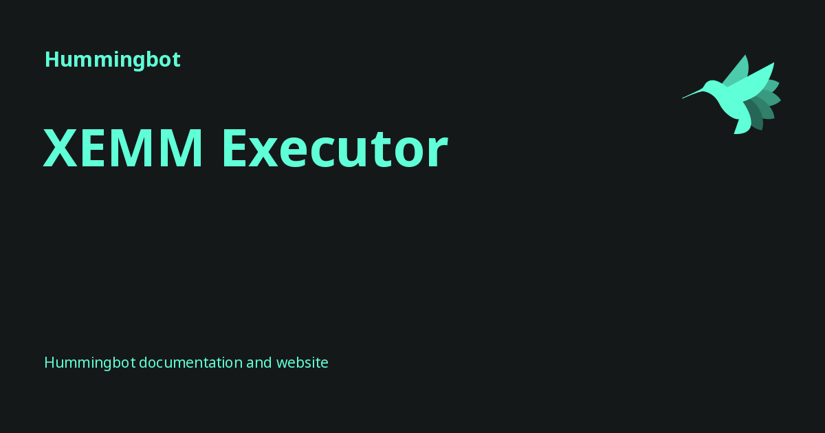 XEMM Executor - Hummingbot